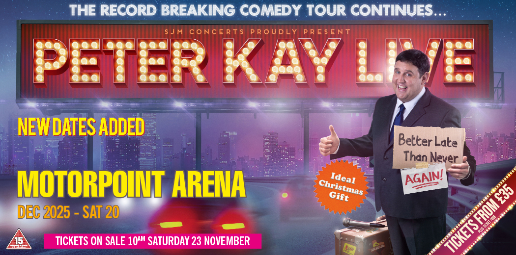 Peter Kay Live tickets | Motorpoint Arena | Ticketek UK